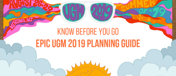 Know Before You Go — Epic UGM 2019 Planning Guide - Healthcare IT Leaders